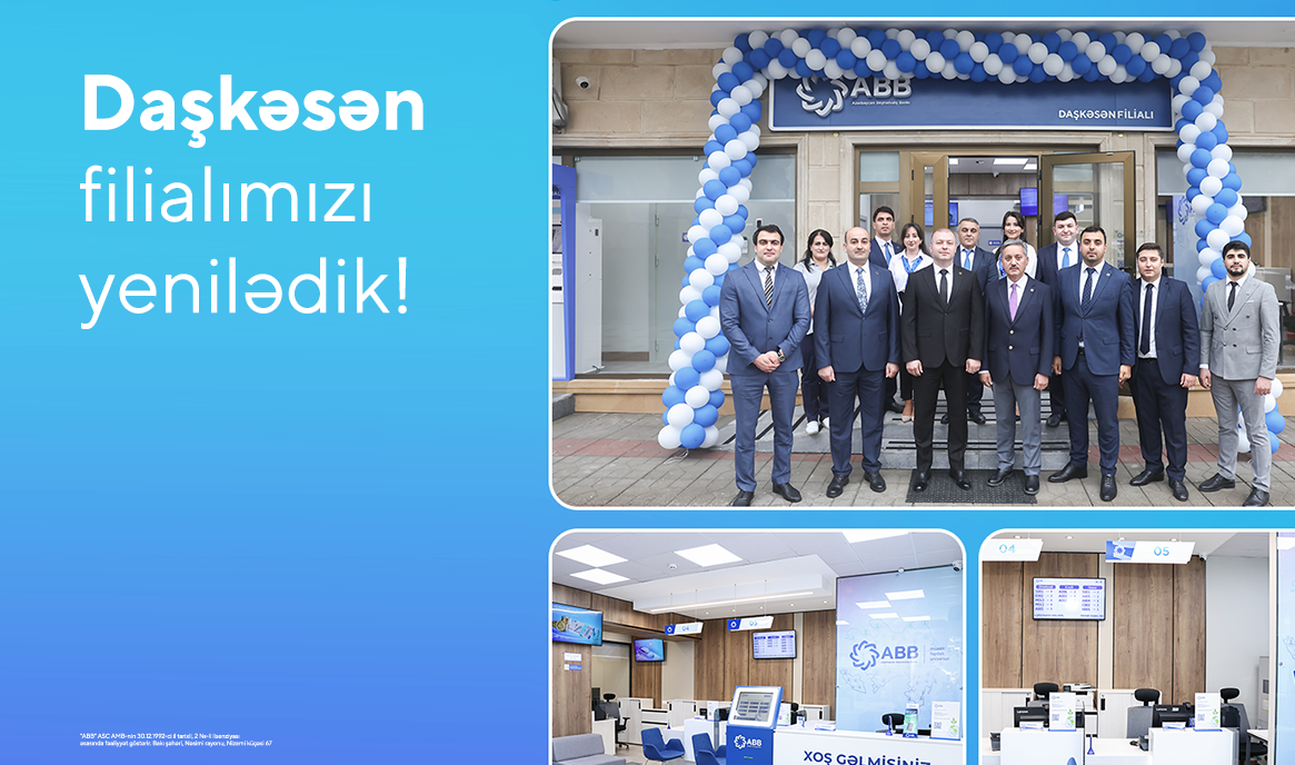ABB-nin Daşkəsən filialı da yeniləndi! | Azərbaycanın iqtisadi xəbərlər ...